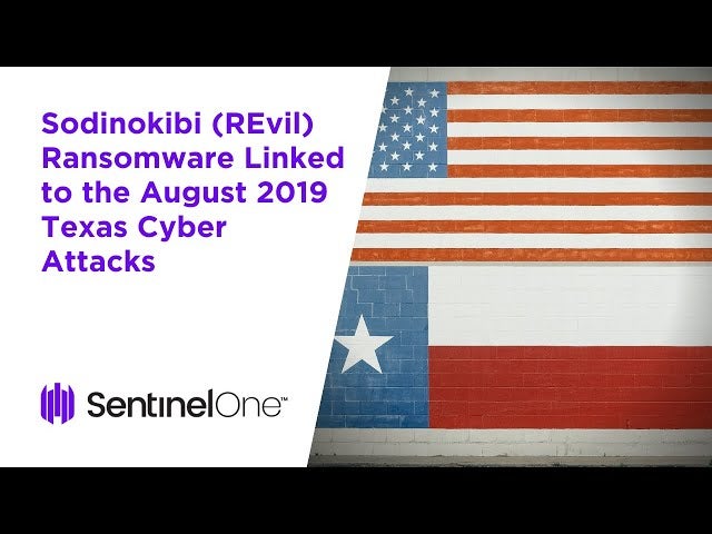 Sodinokibi (REvil) Ransomware Linked to the August 2019 Texas Cyber ...